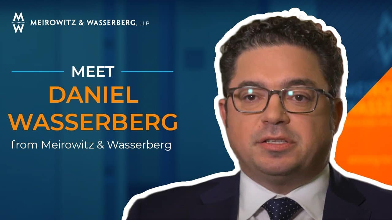 Meet Attorney Daniel Wasserberg from Meirowitz & Wasserberg | Meirowitz ...